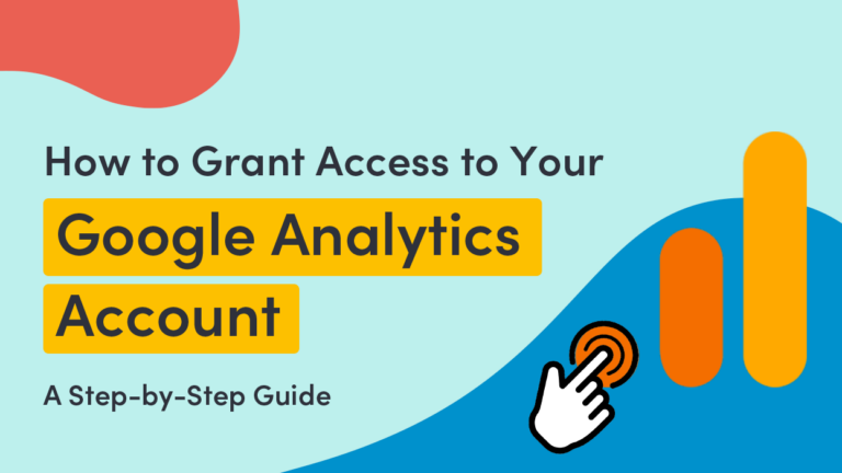 Guide: How to Grant Access to Your Google Analytics Account
